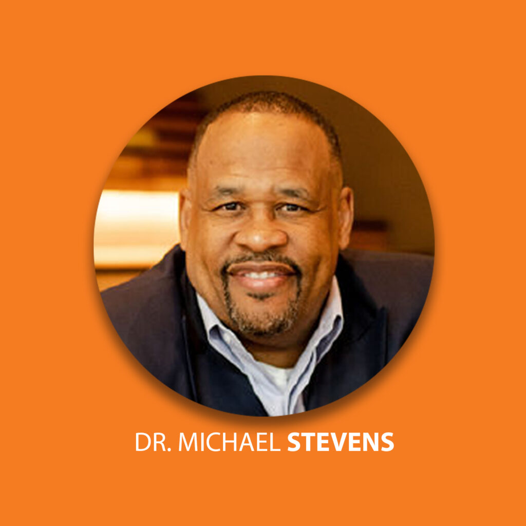 Dr. Michael A. Stevens, Sr. - Leadership Conference